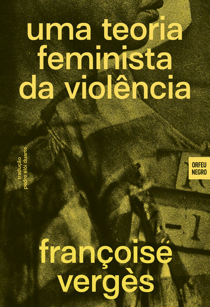 Uma Teoria Feminista da Violência – orfeu negro